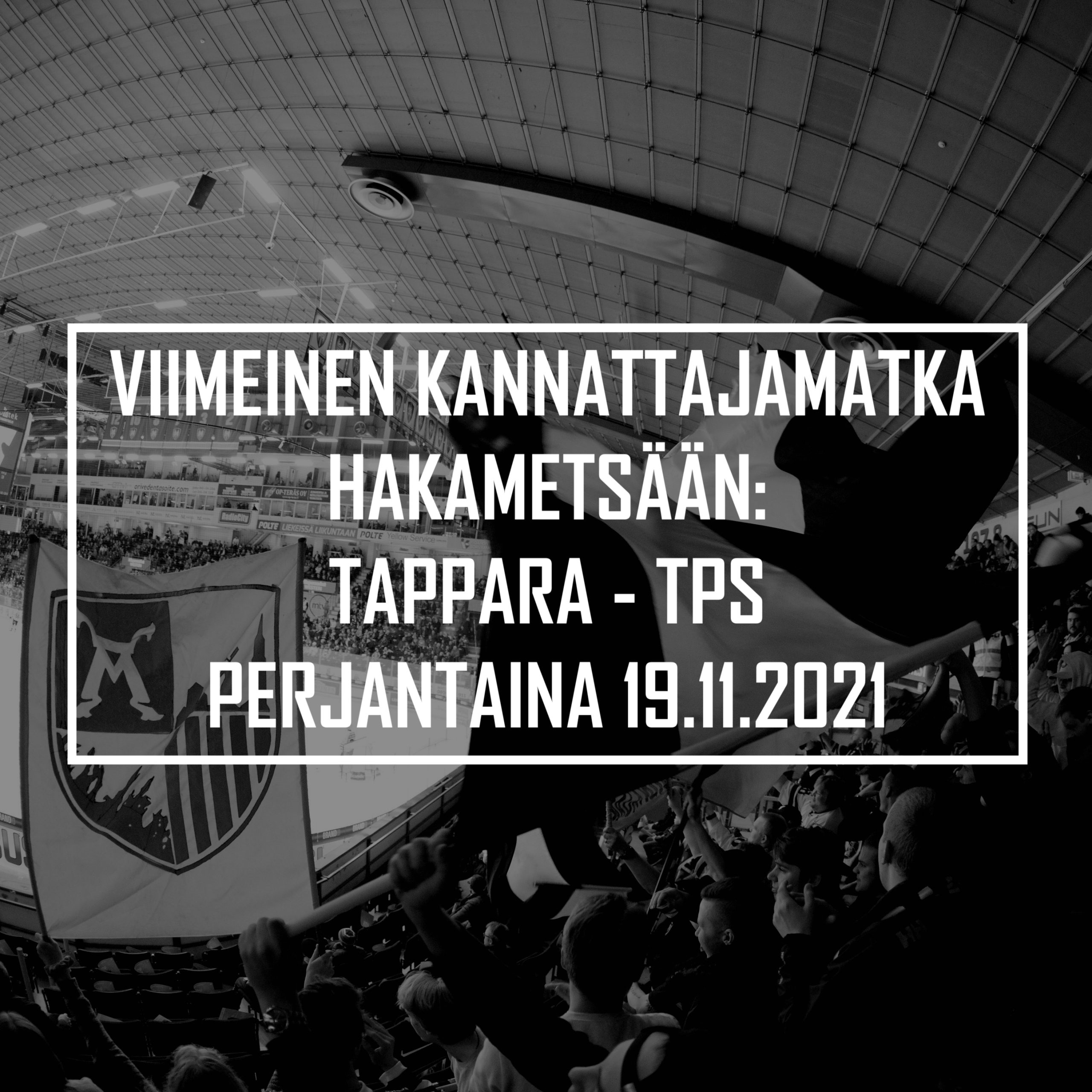 Kannattajamatka: Tappara – TPS 19.11.2021 – TPS-kannattajat